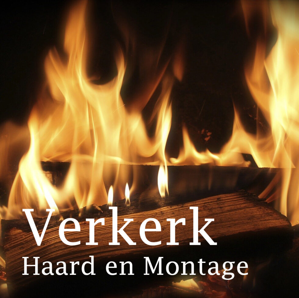 Verkerk haard en montage - Voor vakmanschap en service